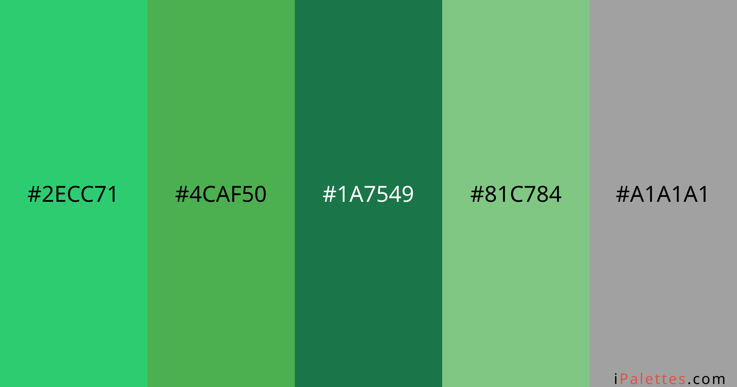 Nature Color Palette and colors #2ecc71 #4caf50 #1a7549 #81c784 #a1a1a1 ...