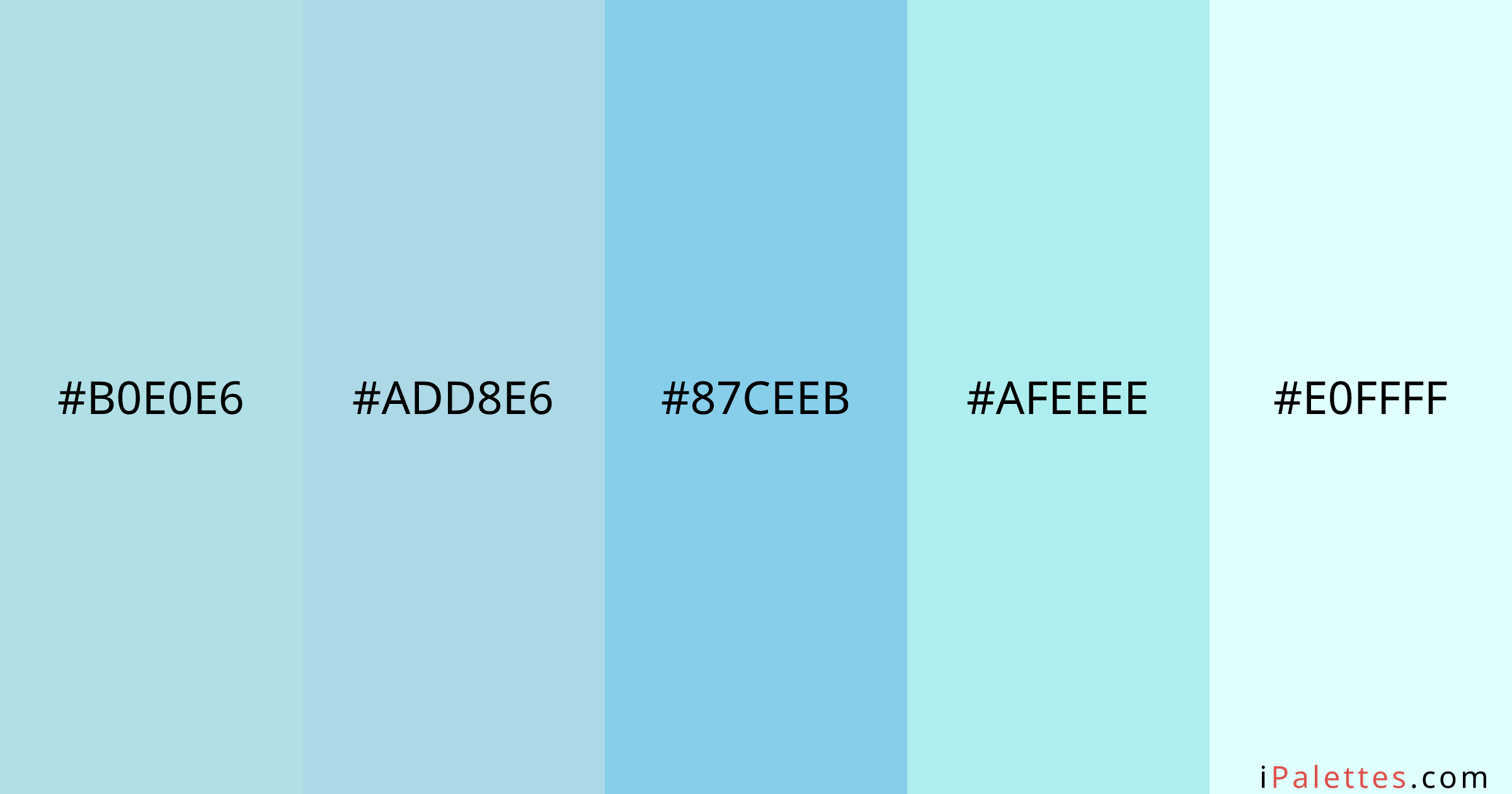 Calming Color Palette and colors #B0E0E6 #ADD8E6 #87CEEB #AFEEEE # ...