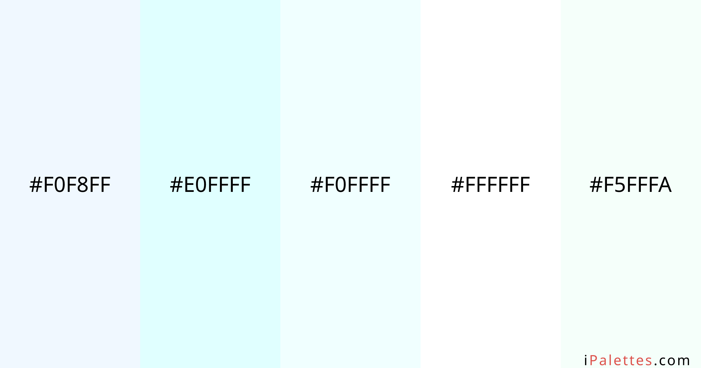 Clear Color Palette and colors #F0F8FF #E0FFFF #F0FFFF #FFFFFF #F5FFFA ...