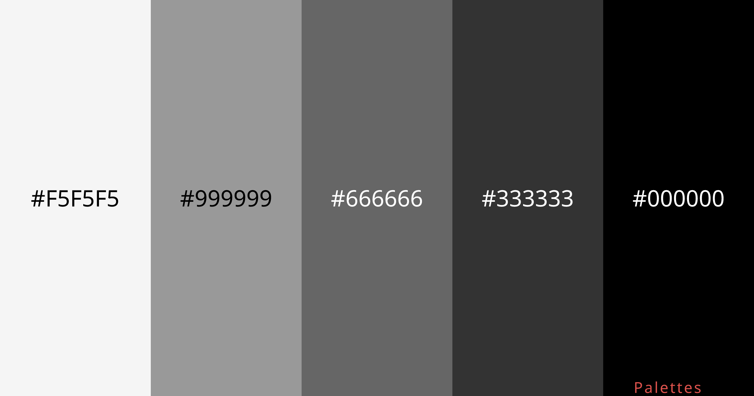 经典中性色系 Color Palette and colors #f5f5f5 #999999 #666666 #333333 #000000 ...